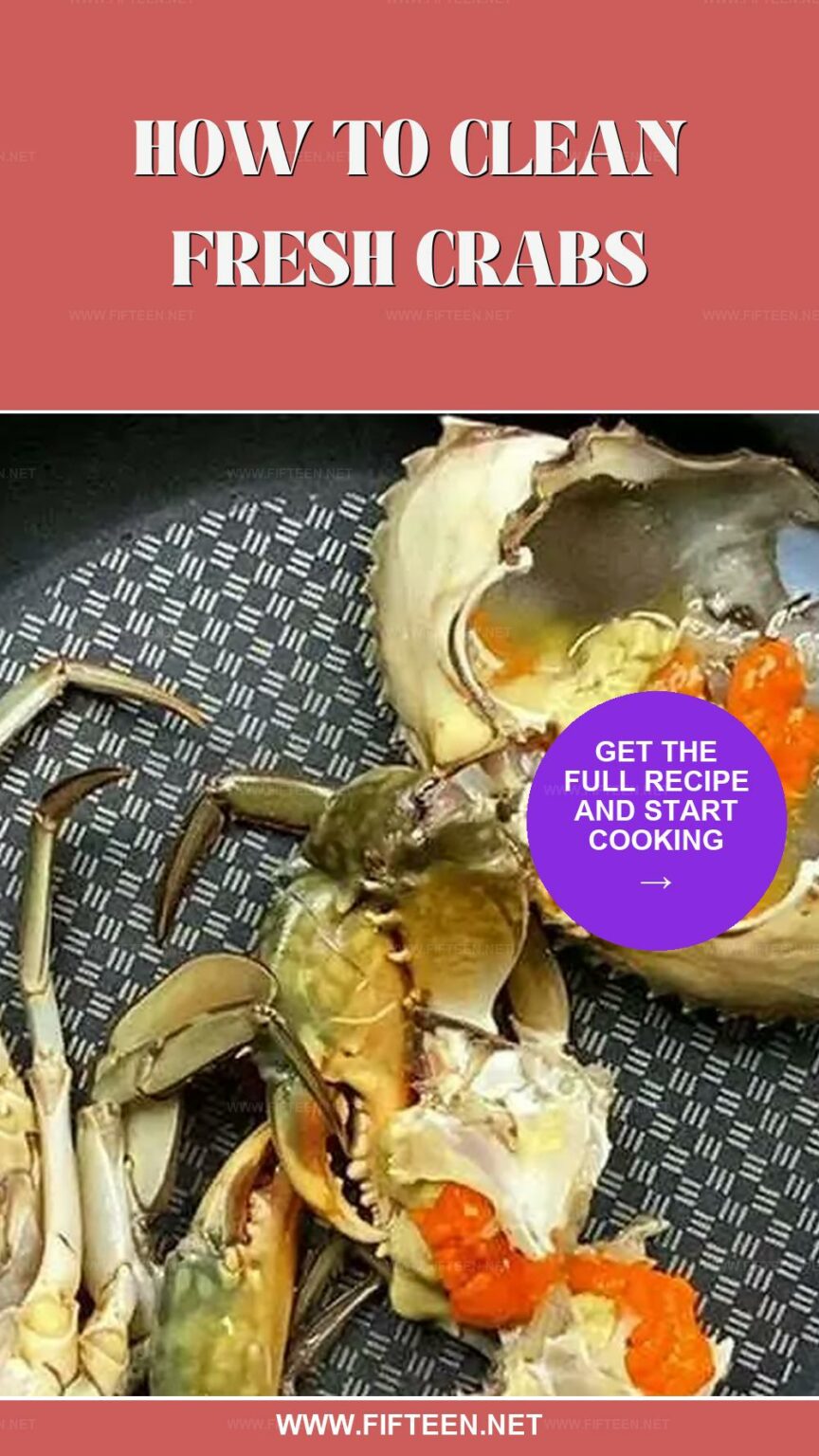 How to Clean Fresh Crabs: A Complete Guide